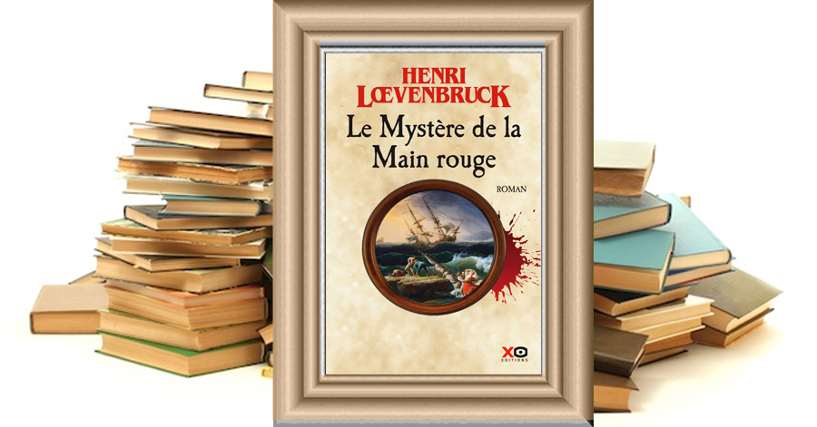 Littéraires - Le Mystère de la Main rouge - HENRI LOEVENBRUCK Littéraires - Le Mystère de la Main rouge - HENRI LOEVENBRUCK